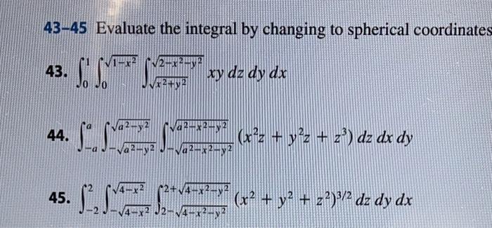 Solved 43-45 Evaluate the integral by changing to spherical | Chegg.com