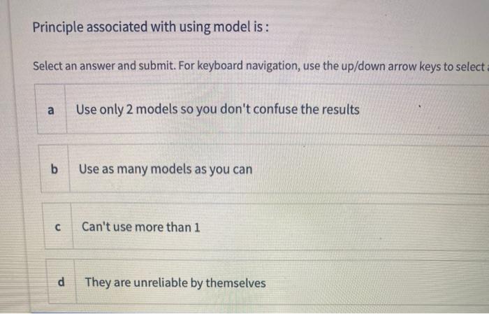 Solved Principle associated with using model is : Select an | Chegg.com