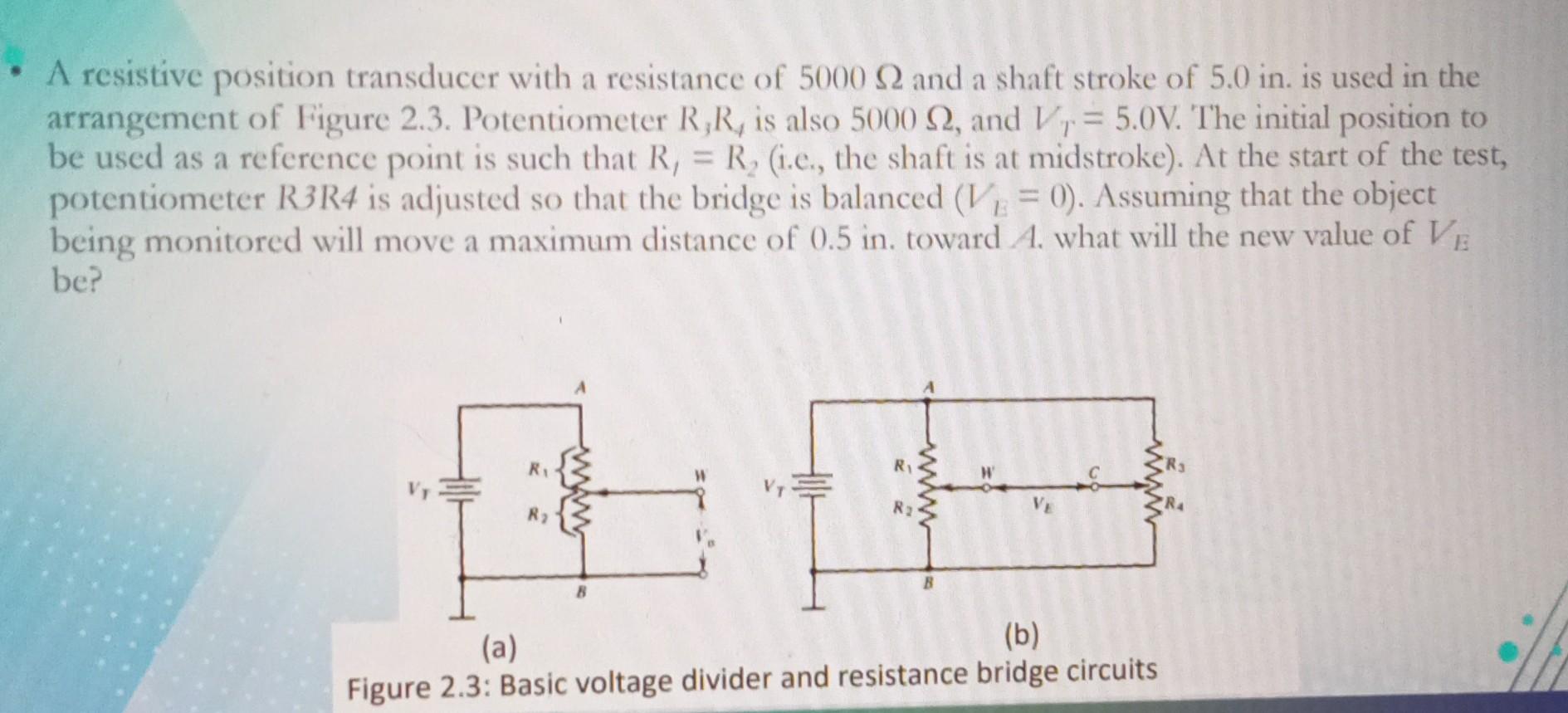 Solved A resistive position transducer with a resistance of | Chegg.com