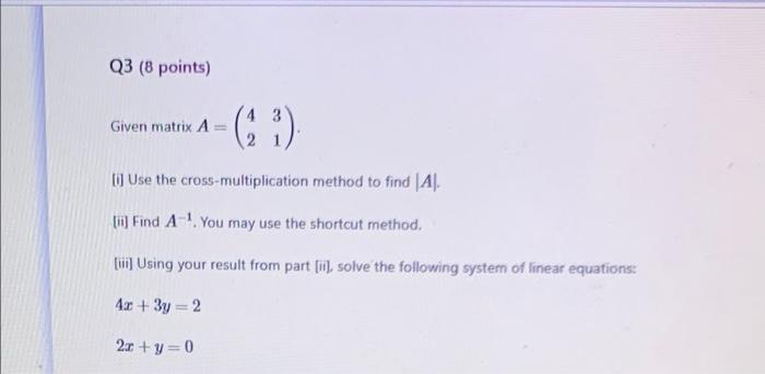 Solved Q3 (8 points) Given matrix A== 4 (2³) [i] Use the | Chegg.com