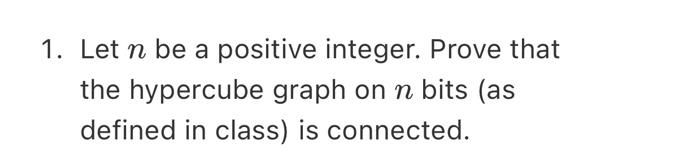 Solved Let n be a positive integer. Prove that the hypercube | Chegg.com