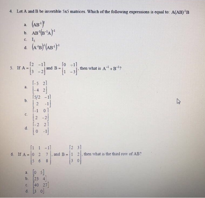Solved 4. Let A and B be invertible 5x5 matrices. Which of | Chegg.com