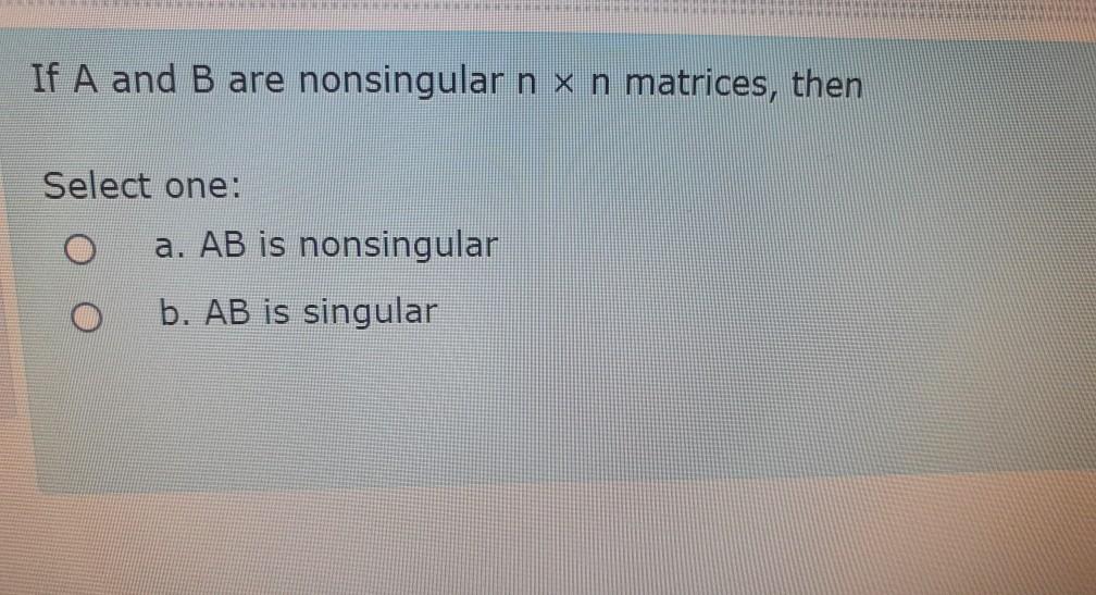 Solved If A and B are nonsingular n x n matrices, then | Chegg.com