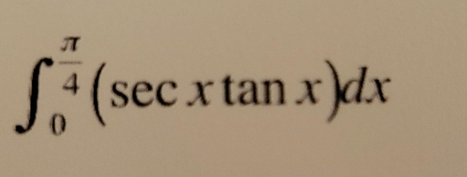 Solved T S.“ (sec x tan x)dx | Chegg.com