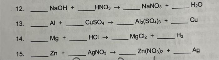 Solved 12. 13. 14. 15. NaOH + Al + Mg + Zn + HNO3 → CuSO4 → | Chegg.com