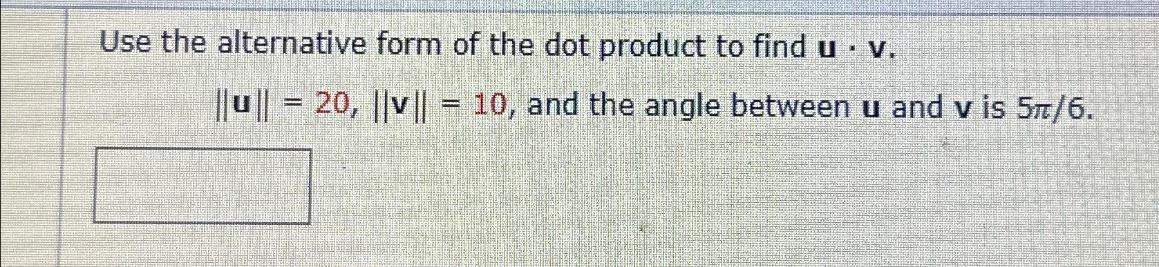 Solved Use the alternative form of the dot product to find | Chegg.com