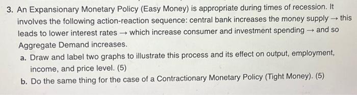 Solved 3. An Expansionary Monetary Policy (Easy Money) is | Chegg.com