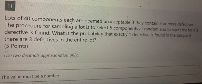 Solved 11 Lots of 40 components each are deemed unacceptable | Chegg.com