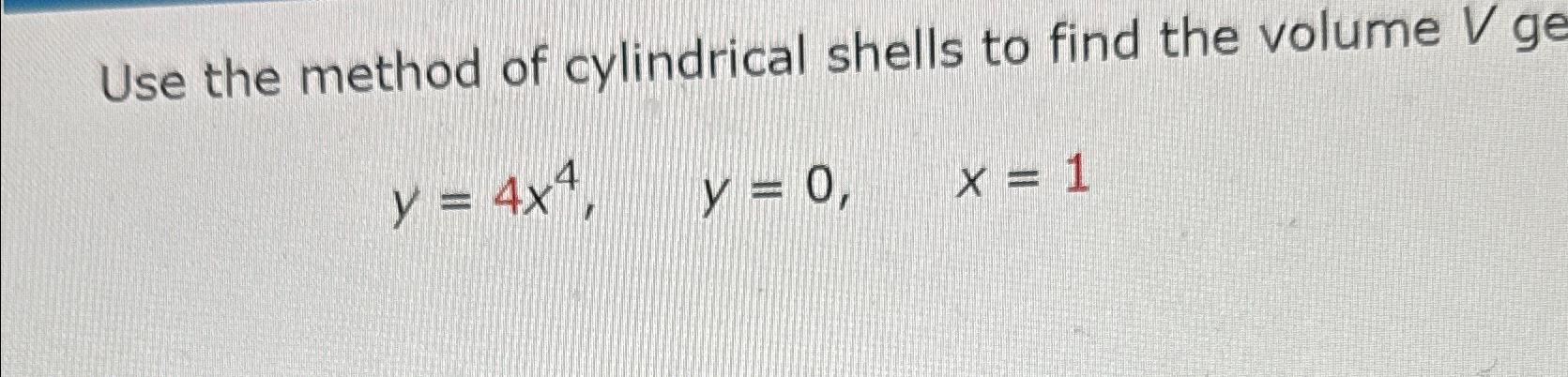 Solved Use the method of cylindrical shells to find the | Chegg.com