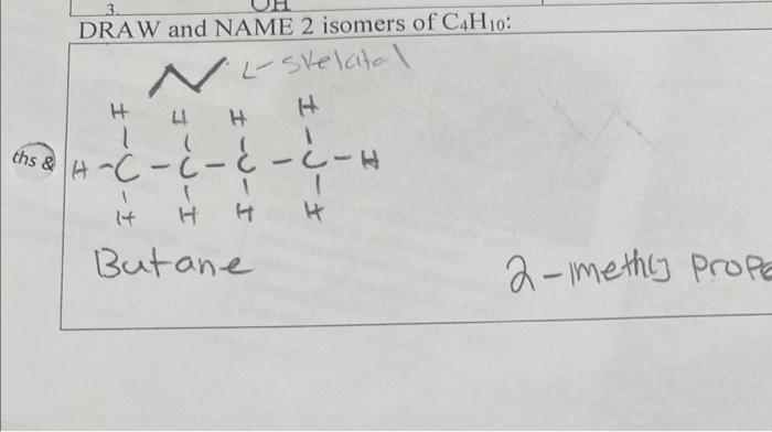 Solved DRAW and NAME 2 isomers of C4H10 : Butane - methy | Chegg.com