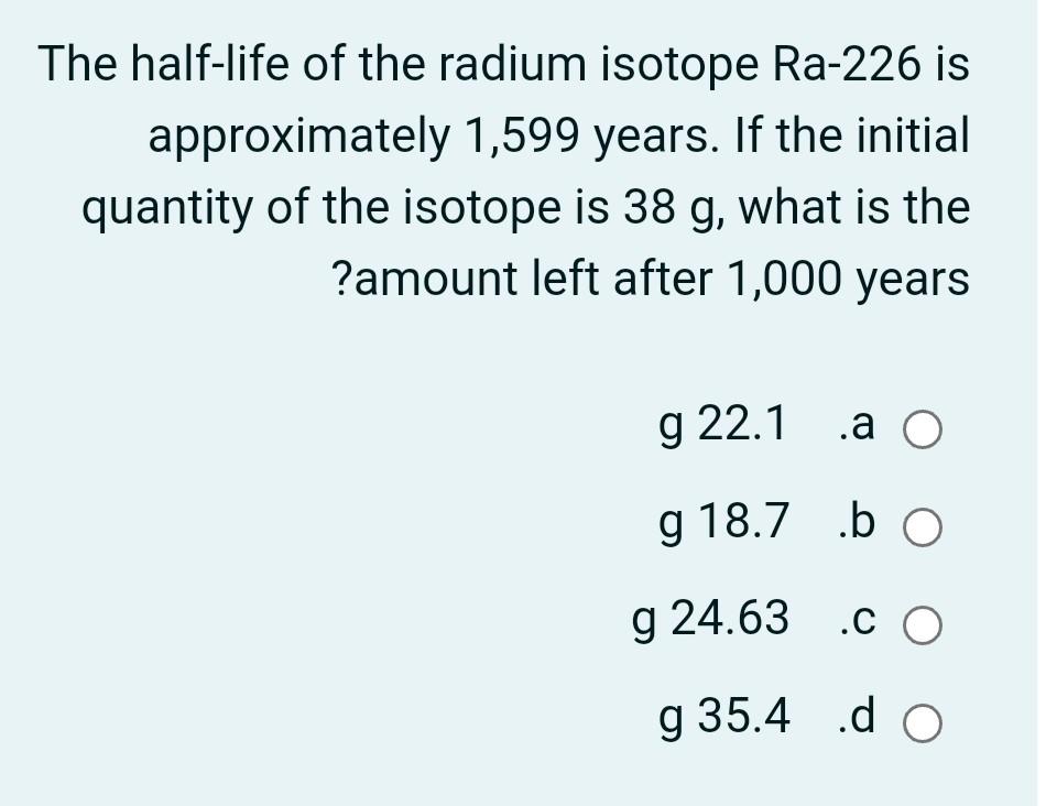 Solved The half-life of the radium isotope Ra-226 is | Chegg.com