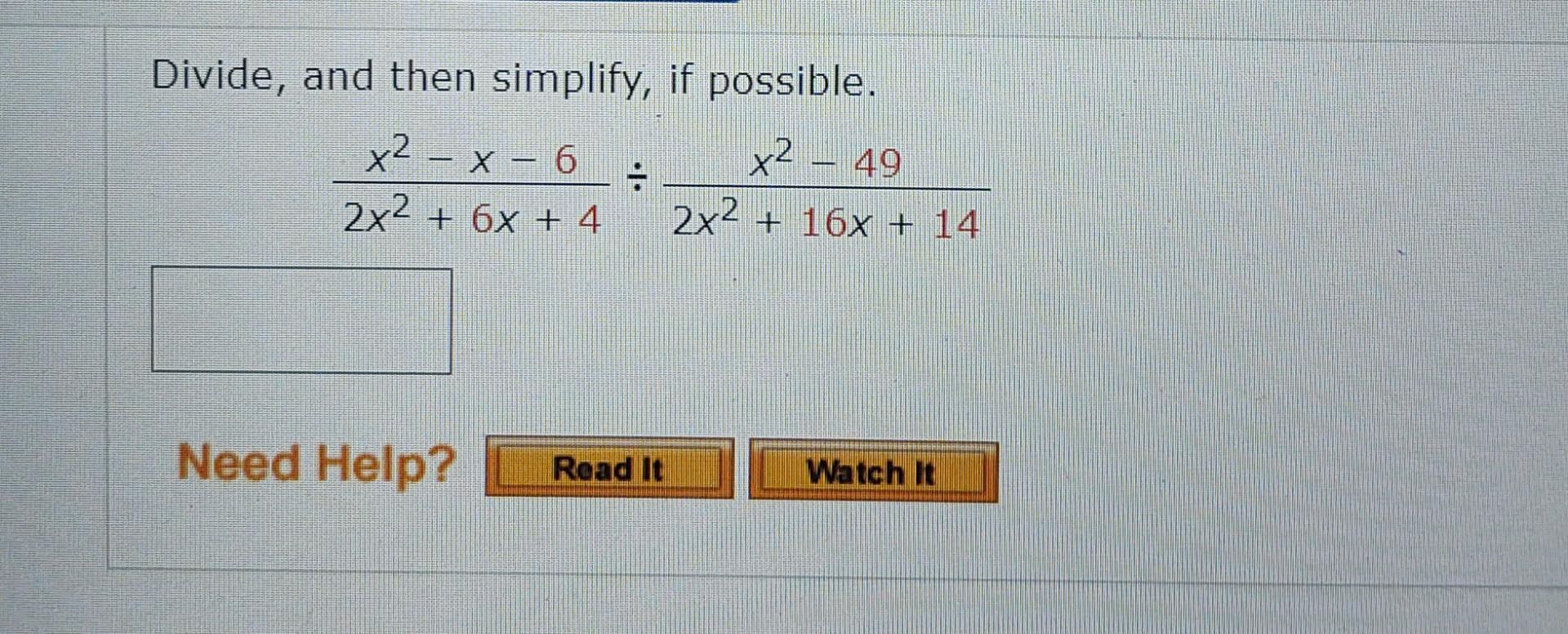 Solved Divide, and then simplify, if possible. x2 x2 - x - 6 | Chegg.com
