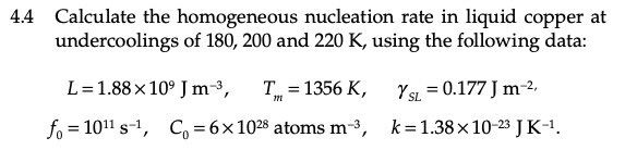 Solved 4.4 Calculate the homogeneous nucleation rate in | Chegg.com