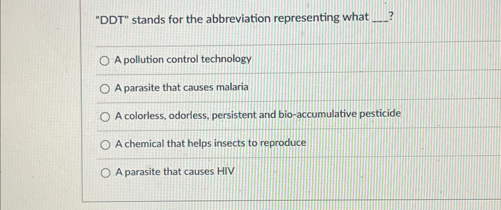 Solved "DDT" ﻿stands for the abbreviation representing what | Chegg.com
