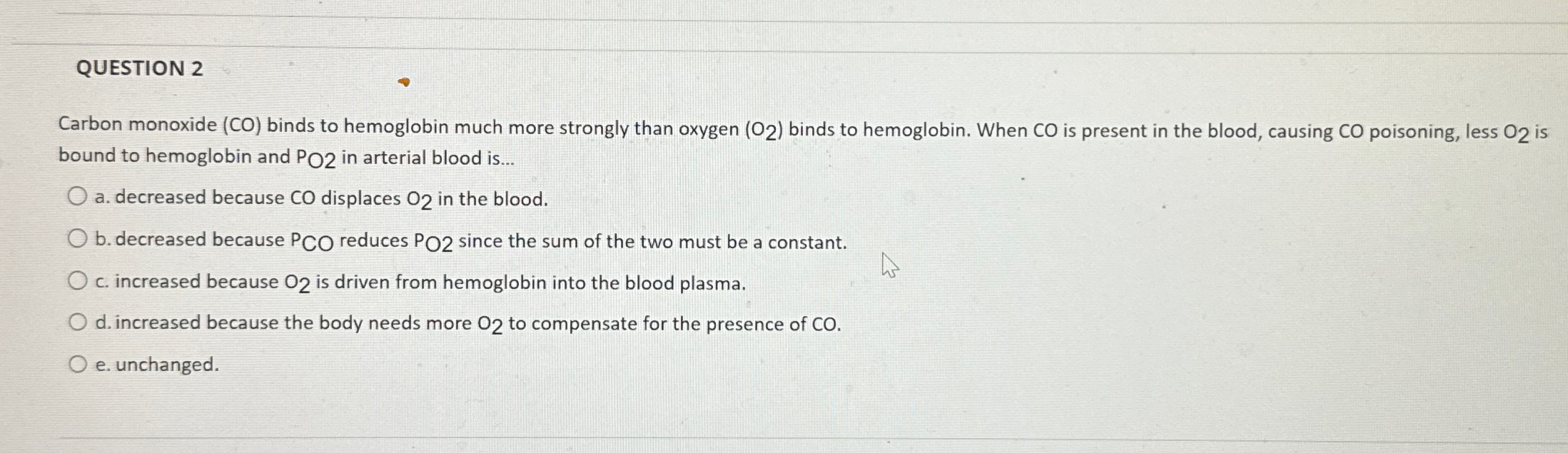 Solved QUESTION 2Carbon monoxide ( CO ﻿binds to hemoglobin | Chegg.com