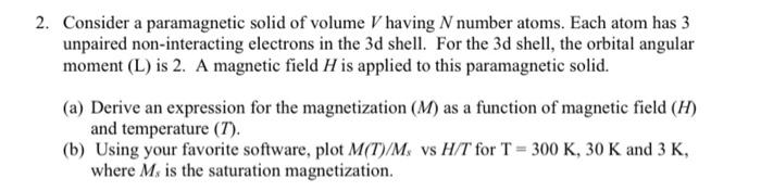 2. Consider a paramagnetic solid of volume V having N | Chegg.com
