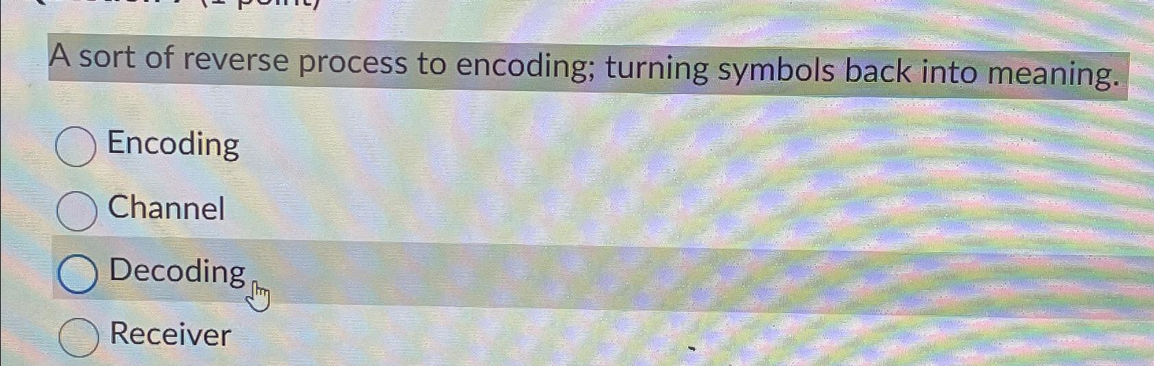 Solved A sort of reverse process to encoding; turning | Chegg.com