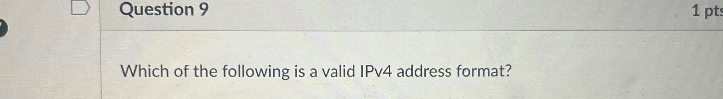 Solved Question 9Which of the following is a valid IPv4 | Chegg.com