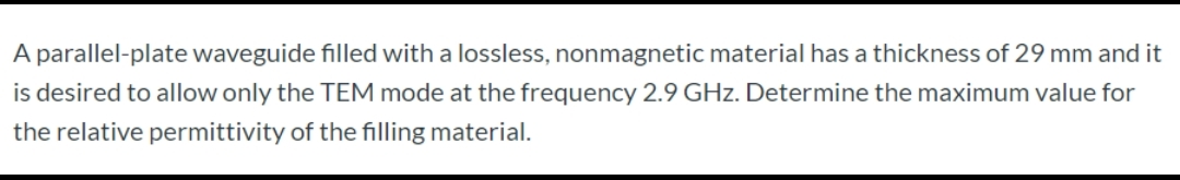 Solved A Parallel Plate Waveguide Filled With A Lossless