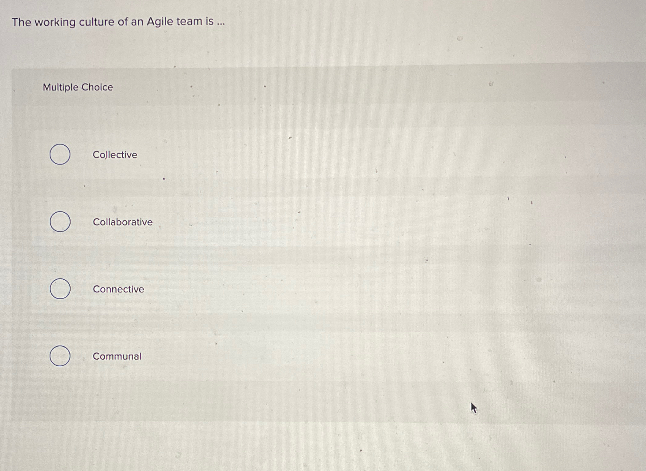 Solved The working culture of an Agile team is ...Multiple | Chegg.com