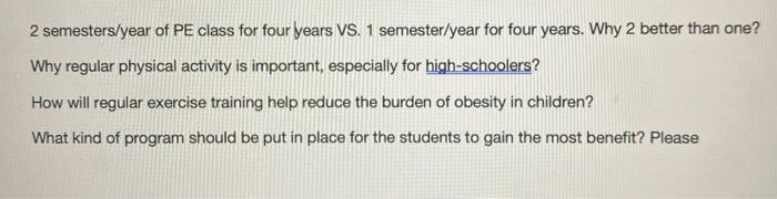Solved 2 semesters/year of PE class for four years VS. 1 | Chegg.com