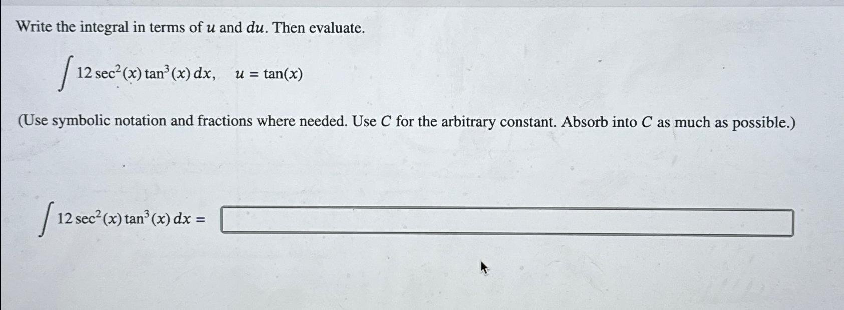 Solved Write the integral in terms of u ﻿and du. ﻿Then | Chegg.com