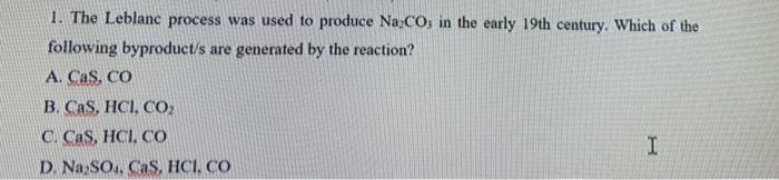 Solved 1. The Leblanc process was used to produce Na CO, in | Chegg.com