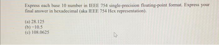 Solved Express each base 10 number in IEEE 754 | Chegg.com