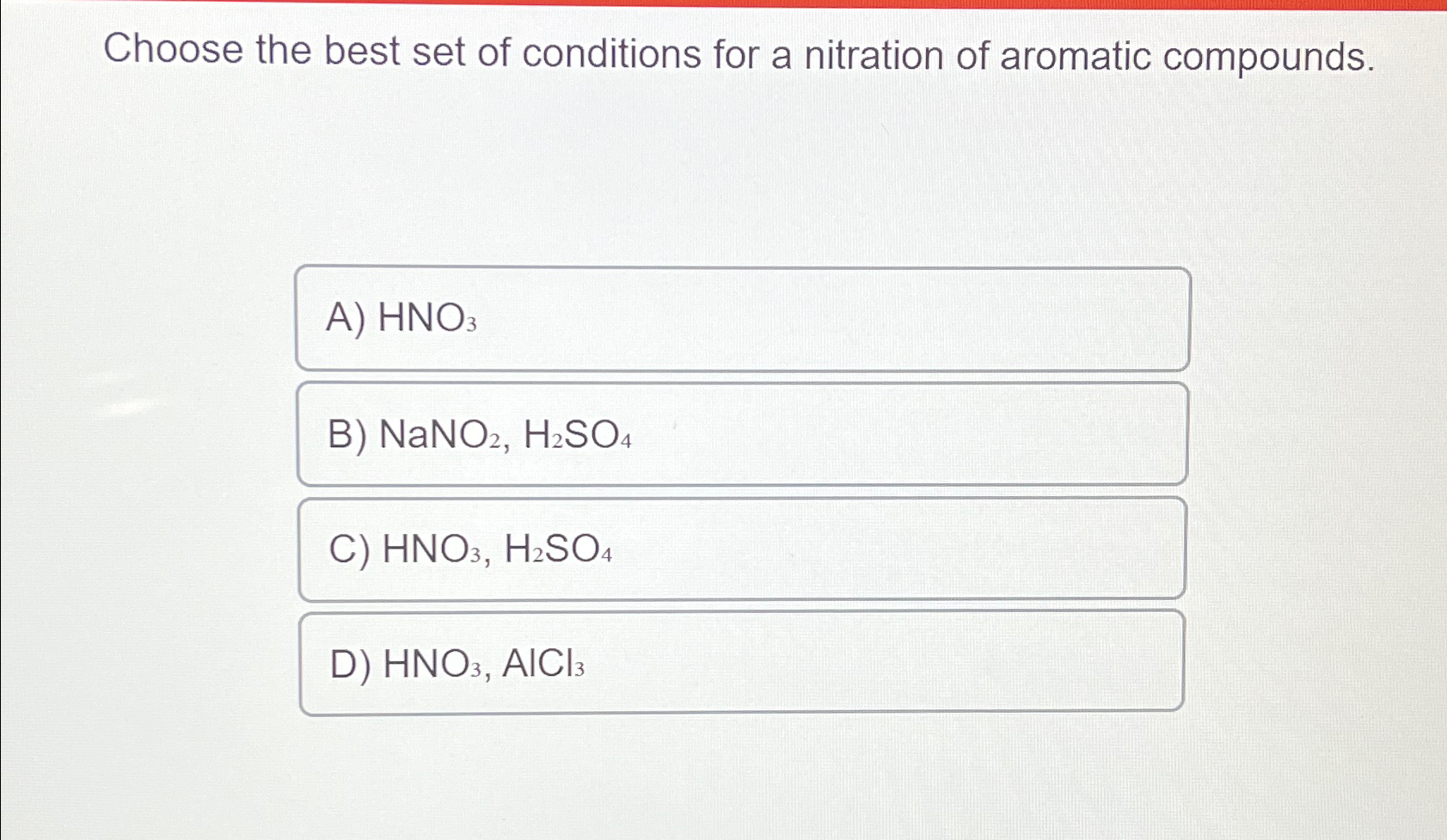 Solved Choose the best set of conditions for a nitration of | Chegg.com