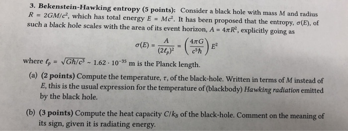 Solved 3. Bekenstein-Hawking entropy (5 points): Consider a | Chegg.com