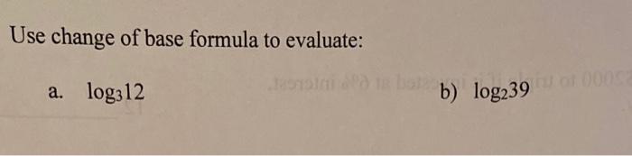 Solved Use change of base formula to evaluate: a. log312 | Chegg.com