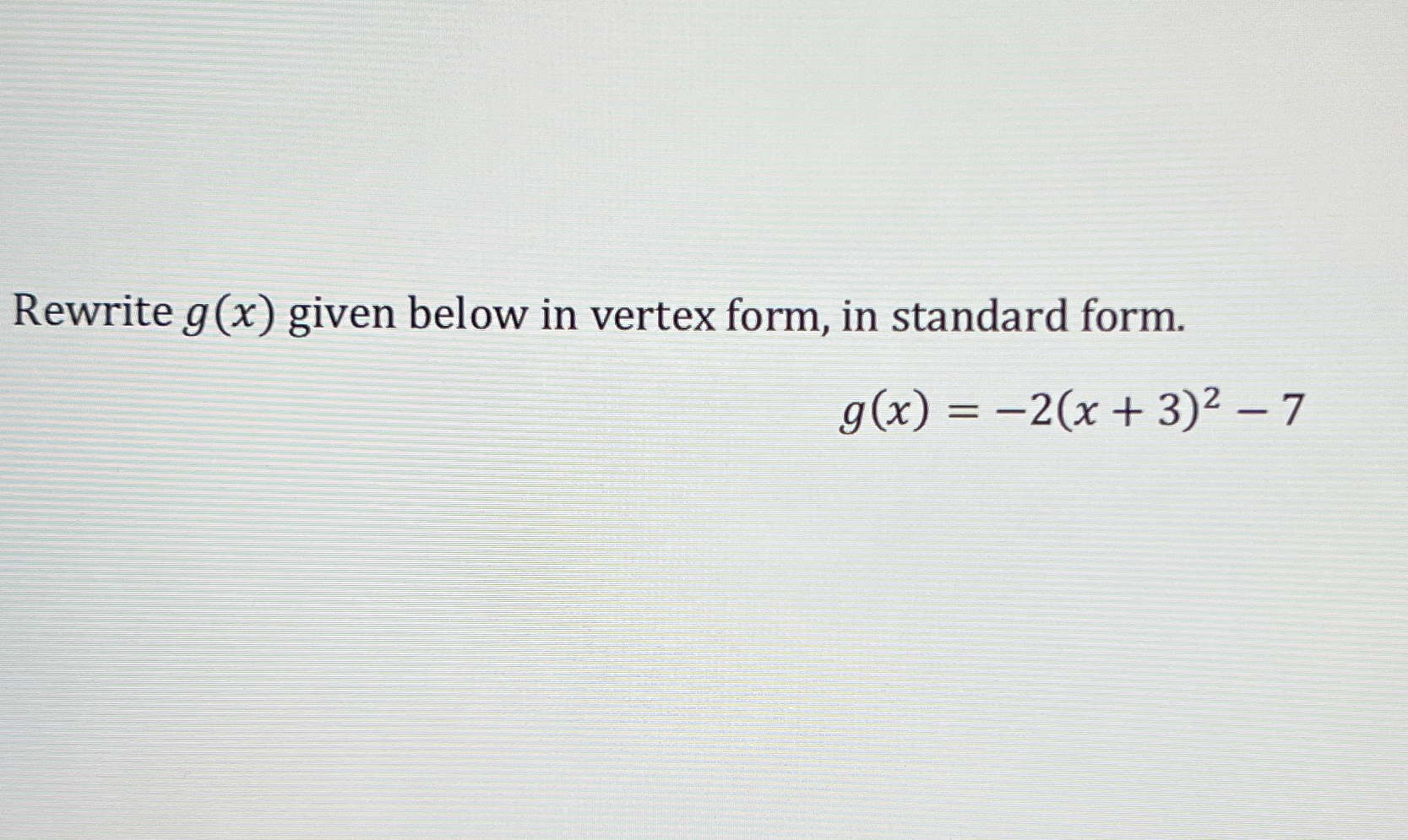 Solved Rewrite g(x) ﻿given below in vertex form, in standard | Chegg.com