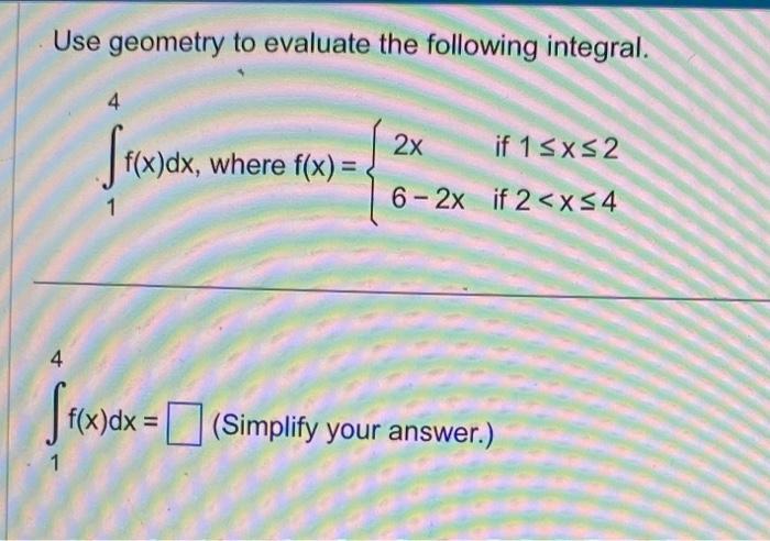 Solved Use geometry to evaluate the following integral. | Chegg.com