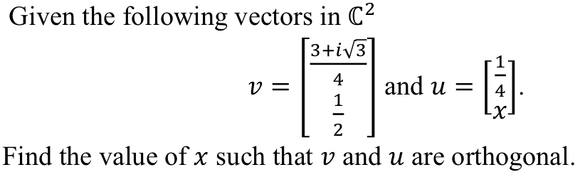 Solved Given the following vectors in C2v=[3+i32412] ﻿and | Chegg.com