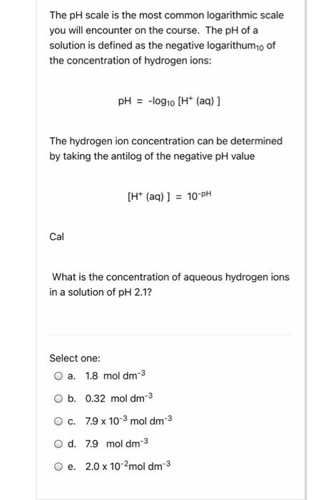 Solved The pH scale is the most common logarithmic scale you | Chegg.com