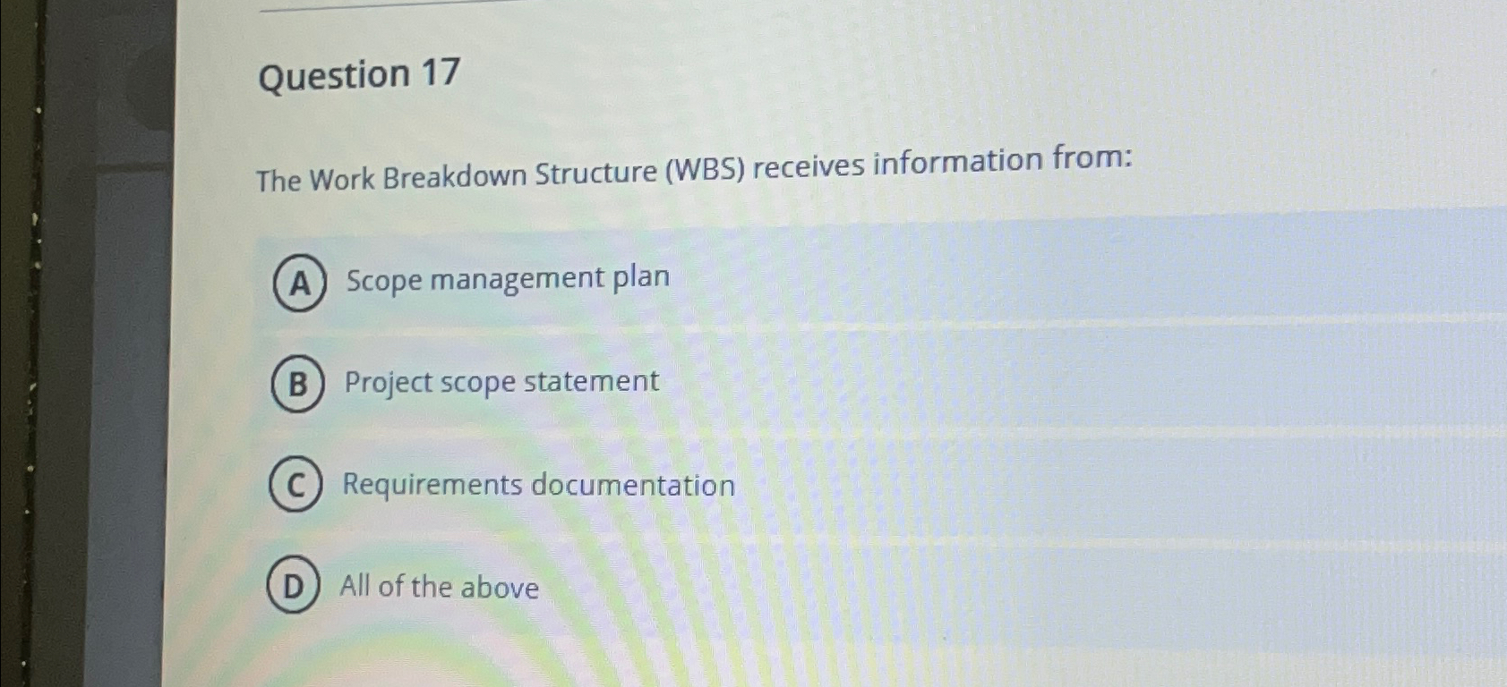 Solved Question 17The Work Breakdown Structure (WBS) | Chegg.com