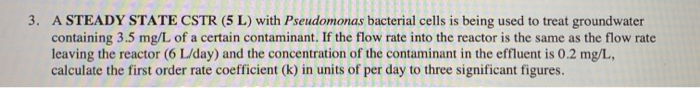 Solved 3. A STEADY STATE CSTR (5 L) with Pseudomonas | Chegg.com