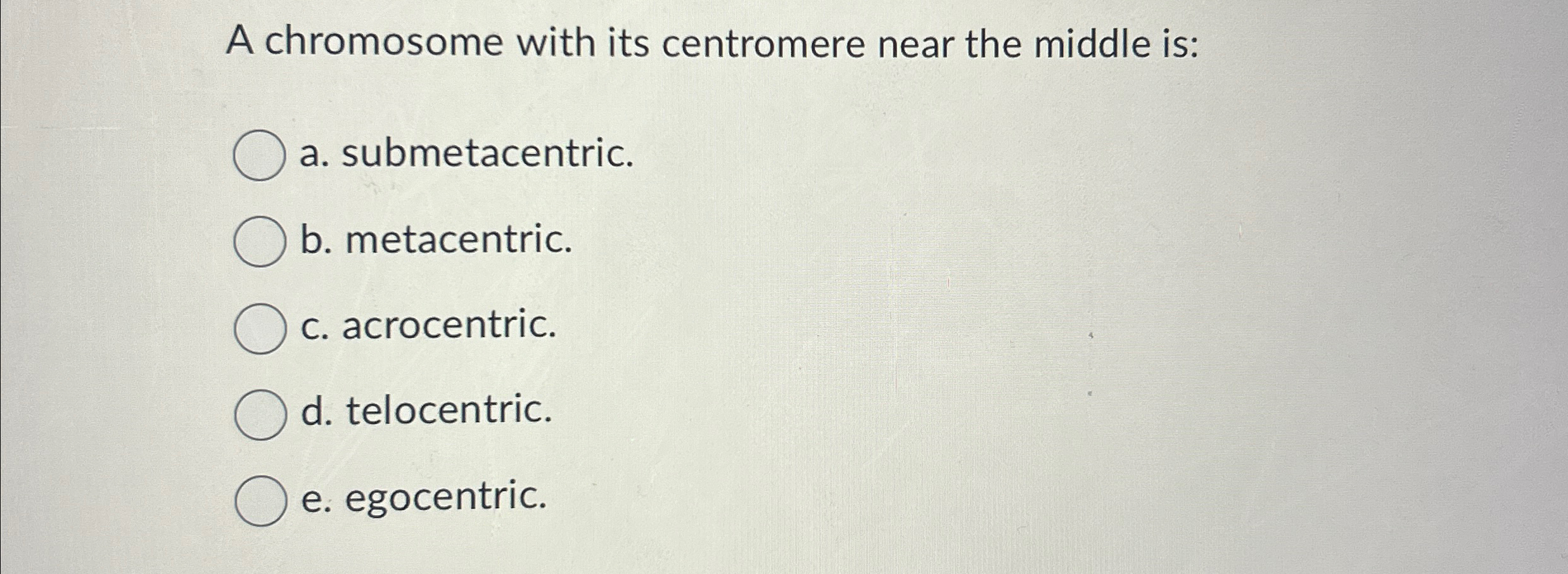 Solved A chromosome with its centromere near the middle | Chegg.com