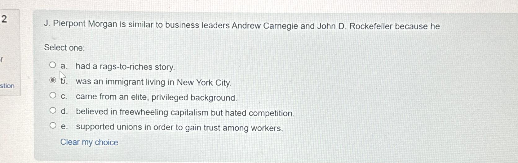 Solved 2J. ﻿Pierpont Morgan is similar to business leaders | Chegg.com