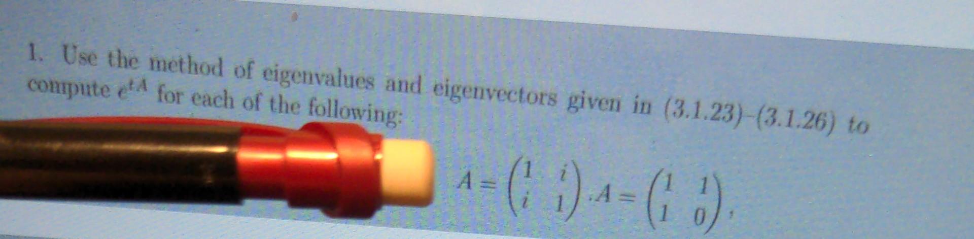 Solved 1 Use The Method Of Eigenvalues And Eigenvectors 9178