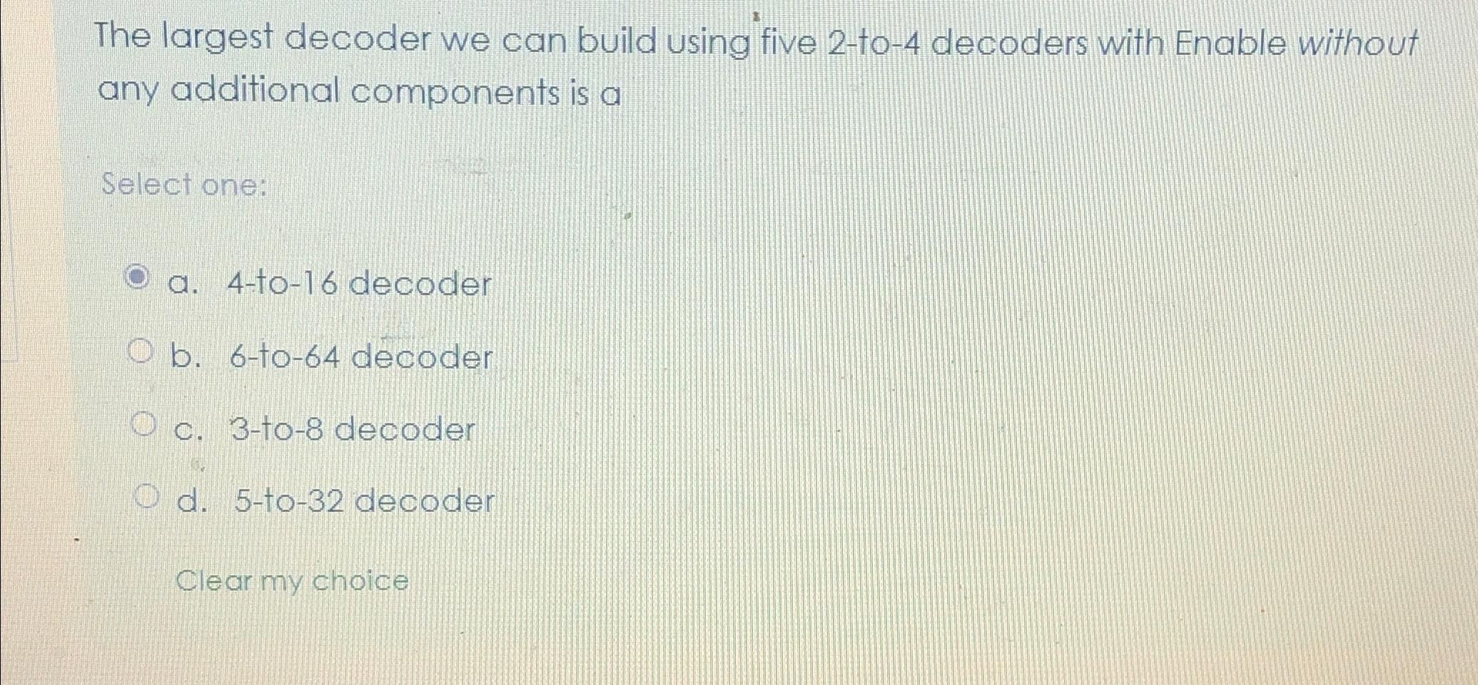 Solved The largest decoder we can build using five 2-to-4 | Chegg.com