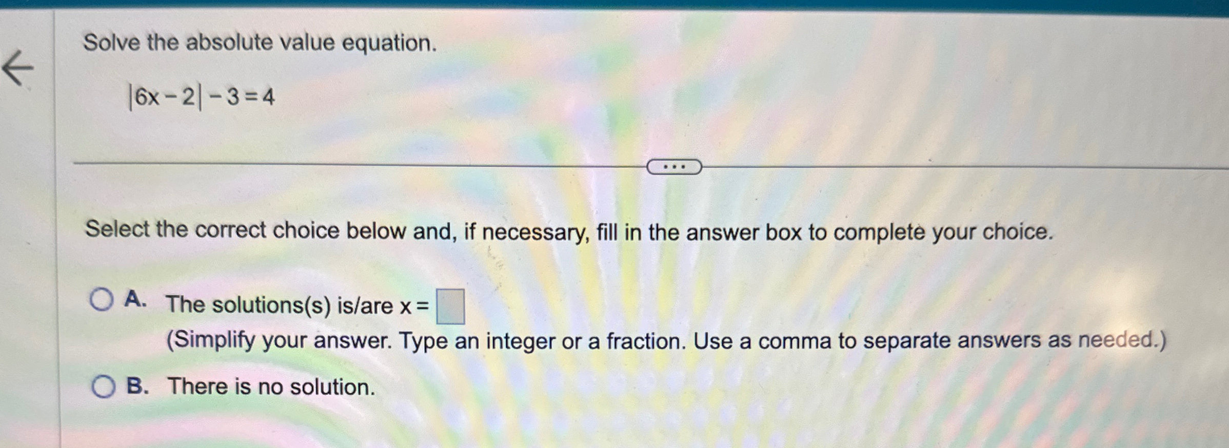 Solved Solve the absolute value equation.|6x-2|-3=4Select | Chegg.com