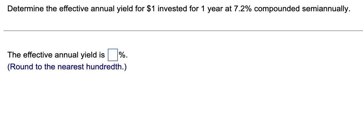 Solved Determine the effective annual yield for $1 ﻿invested | Chegg.com