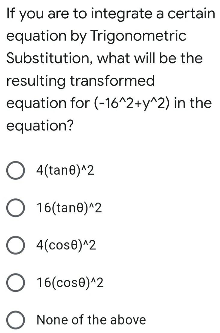 Solved If you are to integrate a certain equation by | Chegg.com