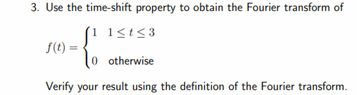 Solved Use the time-shift property to obtain the Fourier | Chegg.com