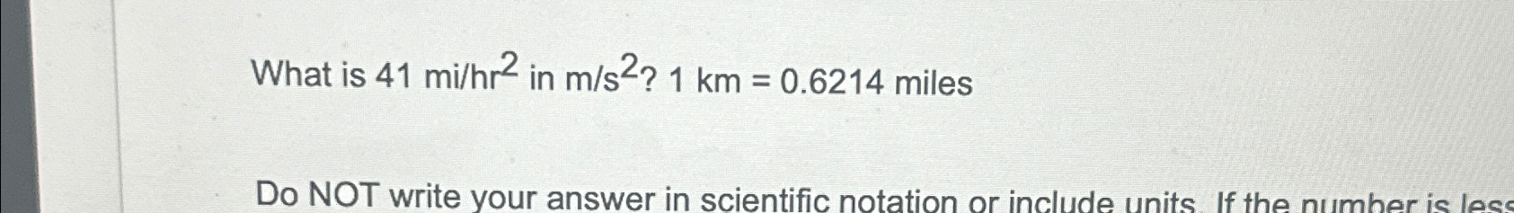 Solved What is 41mihr2 ﻿in ms2?1km=0.6214 ﻿miles | Chegg.com