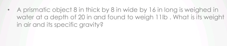 Solved A prismatic object 8 in thick by 8 in wide by 16 in | Chegg.com