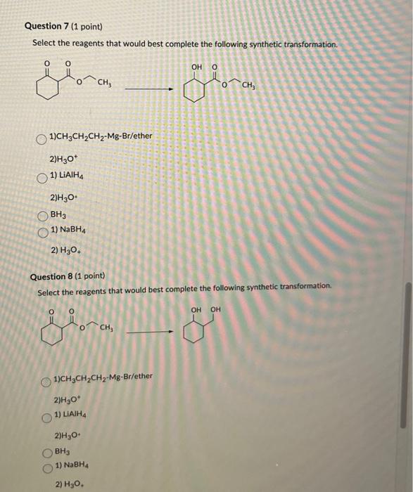 Solved Question 7 (1 point) Select the reagents that would | Chegg.com