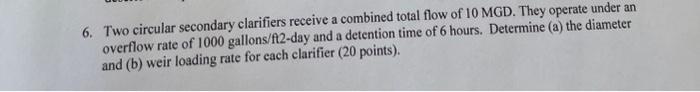 Solved 6. Two circular secondary clarifiers receive a | Chegg.com