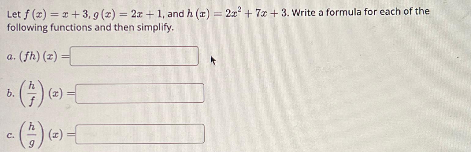 Solved Let f(x)=x+3,g(x)=2x+1, ﻿and h(x)=2x2+7x+3. ﻿Write a | Chegg.com